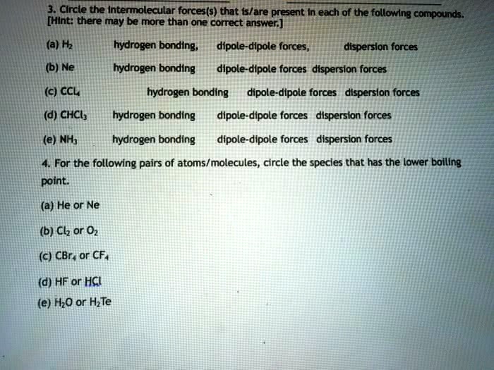 Circle the intermolecular forces that are present in each of the ...