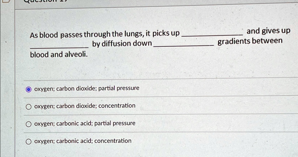 As blood passes through the lungs, it picks up and gives up by ...
