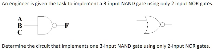 Solved An Engineer Is Given The Task To Implement A 3 Input Nand Gate 3243