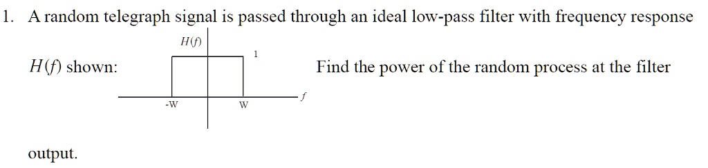 SOLVED: 1. A random telegraph signal is passed through an ideal low ...