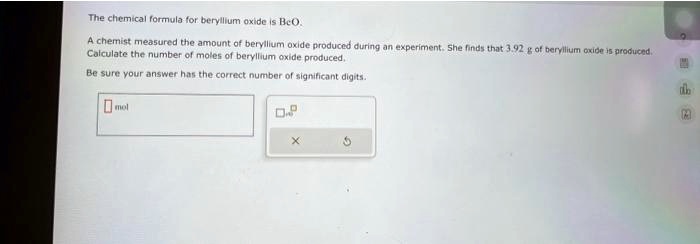 SOLVED: The chemical formula for beryllium oxide is BcO A chemist ...