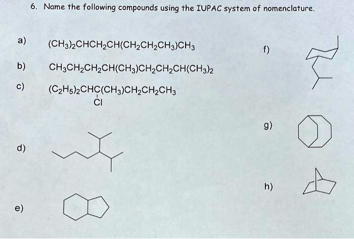 SOLVED: Please help! Name the following compounds using the IUPAC system of nomenclature: a ...