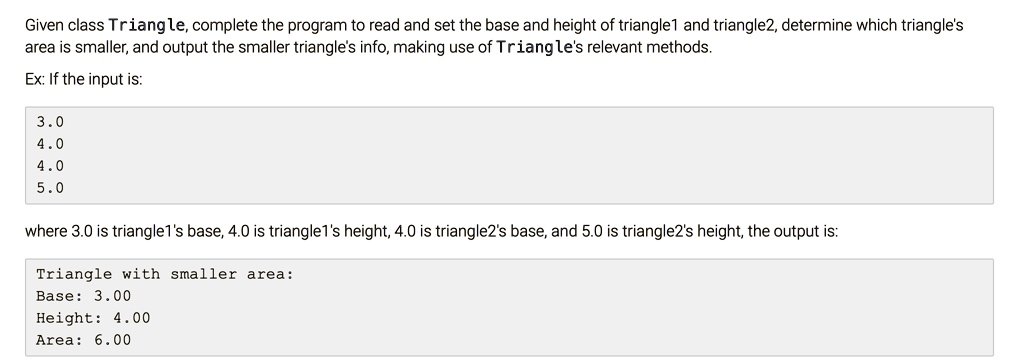 SOLVED: Given class Triangle, complete the program to read and set the base and height of ...