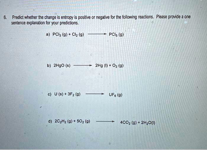 SOLVED:Predict whether the change entropy is positive or negative for ...