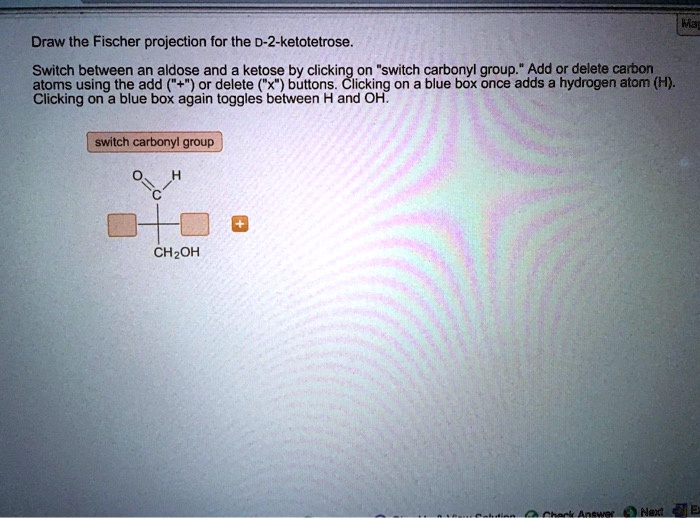 Draw the Fischer projection for the D-2-ketotetrose. Switch between an ...