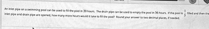 SOLVED: Text: An inlet pipe on a swimming pool can be used to fill the ...