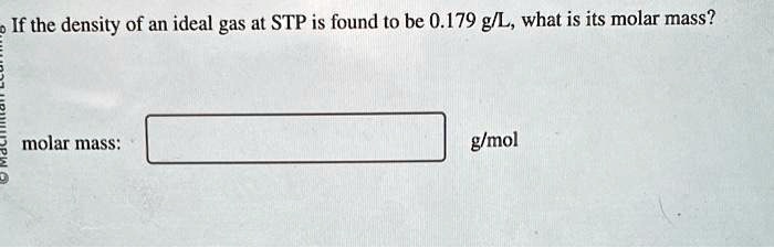 SOLVED: If the density of an ideal gas at STP is found to be 0.179 g/L ...