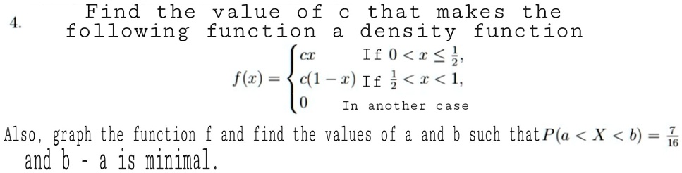 SOLVED: Find the value 0 f C that make s the following function a dens ity function Ct If 0
