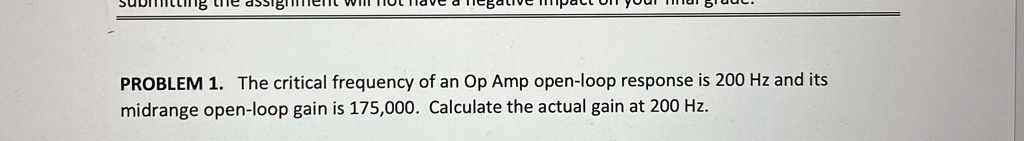 problem 1 the critical frequency of an op amp open loop response is 200 ...