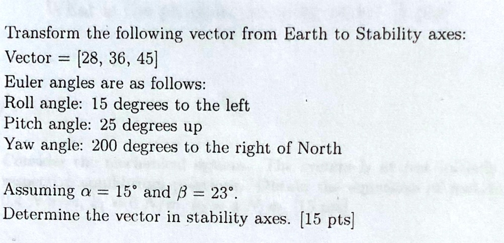 SOLVED: Transform the following vector from Earth to Stability axes ...