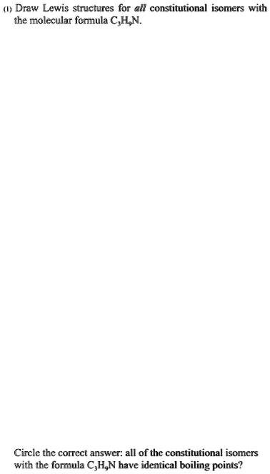 h draw lewis structures for all constitutional isomers with the molecular formula chyn circle ...