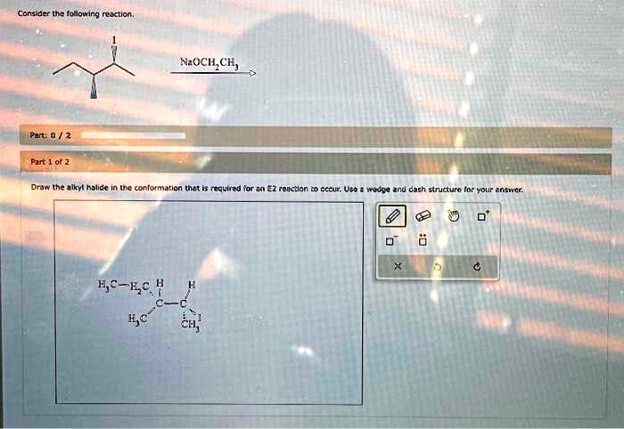 SOLVED: Consider the following reaction: NOCH3CH3 Part: 0/2 Part 1 of 2 ... SOLVED: Consider the following reaction: NOCH3CH3 Part: 0/2 Part 1 of 2 ...