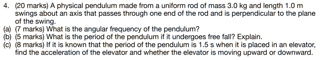 SOLVED:(20 marks) physical pendulum made from a uniform rod of mass 3.0 ...