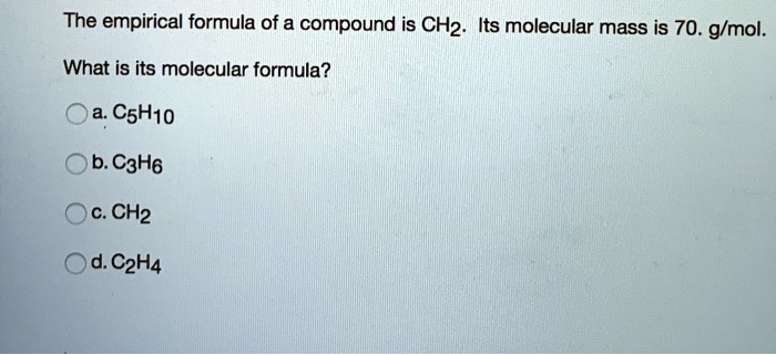 SOLVED: The empirical formula of a compound is CH2. Its molecular mass ...