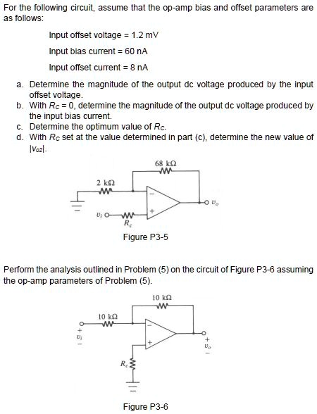 For the following circuit, assume that the op-amp bias and offset parameters are as follows ...