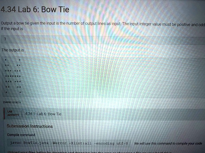 4.34 Lab 6: Bow Tie Output a bow tie given the input is the number of output lines as input. The ...