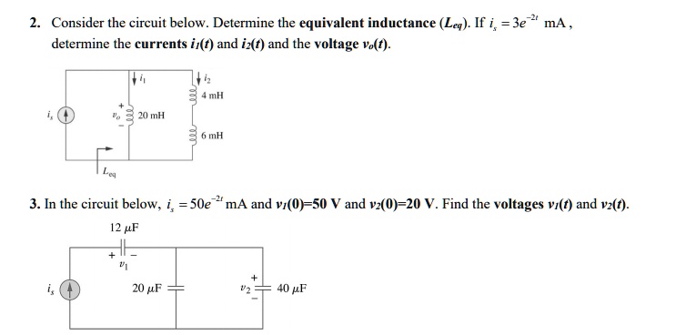 2. Consider the circuit below. Determine the equivalent inductance (Leq). If is = 3e^-2t mA ...