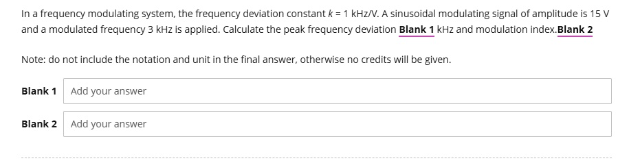 In a frequency modulating system, the frequency deviation constant k = 1 kHz/V. A sinusoidal ...