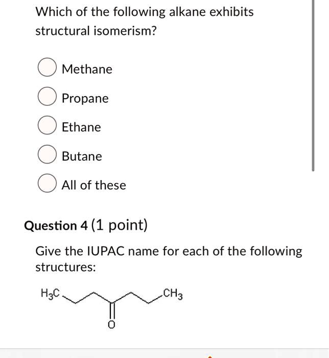 which of the following alkane exhibits structural isomerism methane ...