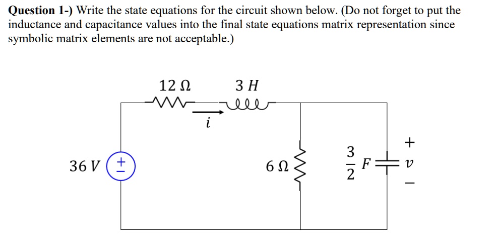 Question 1-) Write the state equations for the circuit shown...