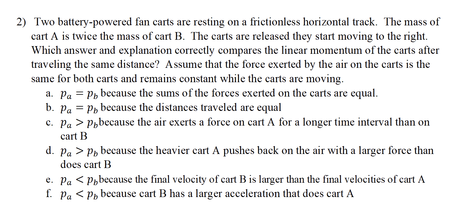 SOLVED: 2) Two battery-powered fan carts are resting on a frictionless horizontal track. The ...