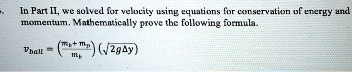 In Part II, we solved for velocity using equations for conservation of ...