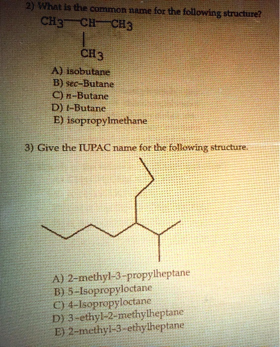 SOLVED: )itsstecomnon name for the Hollowing Bducue? CHS CH CH3 CH3 ...