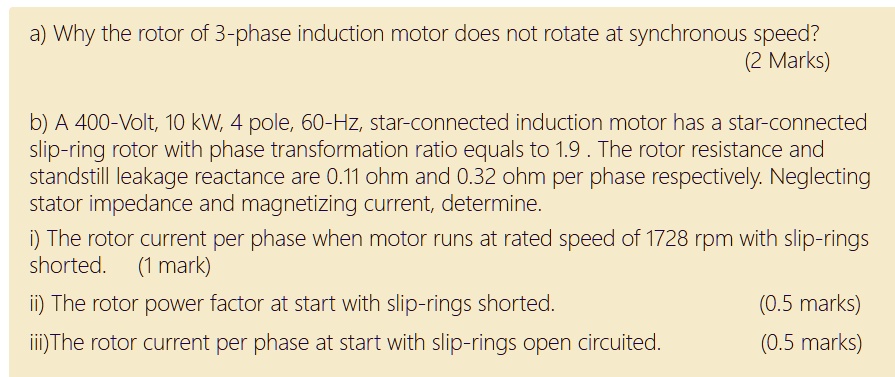 SOLVED: Why does the rotor of a 3-phase induction motor not rotate at synchronous speed? (2 ...