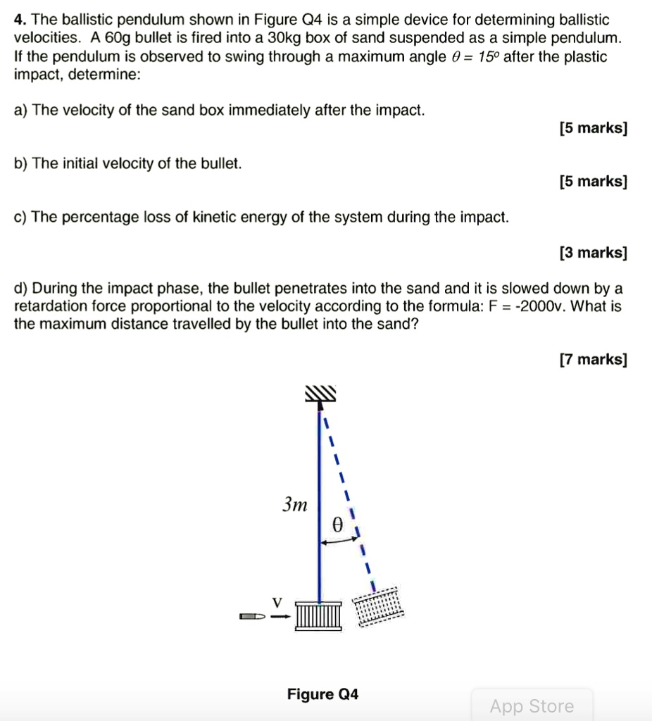 4. The ballistic pendulum shown in Figure Q4 is a simple...