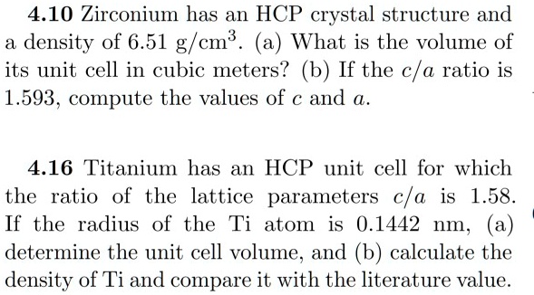 410 zirconium has an hcp crystal structure and density of 651 g cm3 a ...