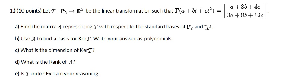 SOLVED: a + 3b + 4c R? be the linear transformation such that T(a + bt ...