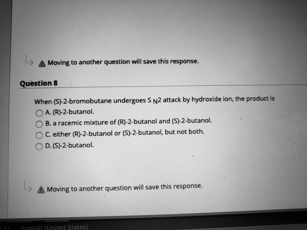 SOLVED: Moving to another question will save this response Question 8 When (S)-2-bromobutane ...