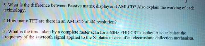 SOLVED: 3.What is the difference between Passive matrix display and ...