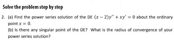 SOLVED:Solve the problem step by step (a) Find the power series ...
