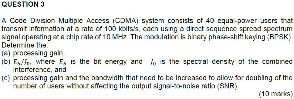 SOLVED: QUESTION3 transmit information at a rate of 100 kbits/s,each using a direct sequence ...