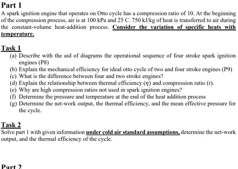 SOLVED: Part 1 A spark ignition engine that operates on Otto cycle has ...