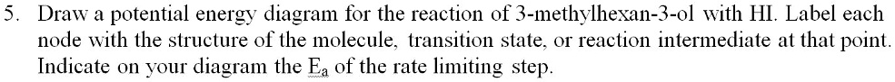 5. Draw a potential energy diagram for the reaction of 3-methylhexan-3 ...