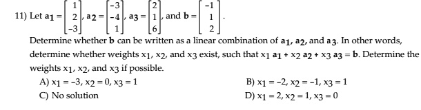 SOLVED: 3 2 11)Let a1 3 Determine whether b can be written as a linear ...
