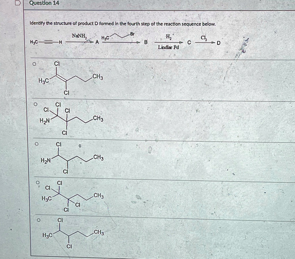 Question 14 Identify the structure of product D formed in the fourth step of the reaction ...
