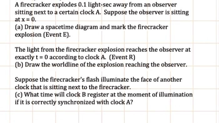 A firecracker explodes 0.1 light-sec away from an observer sitting next ...