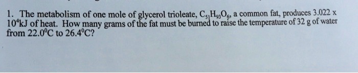 1. The metabolism of one mole of glycerol trioleate,...