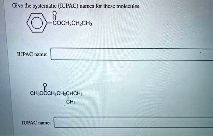 SOLVED: Give the systematic (IUPAC) names for these molecules. 8 COCH ...