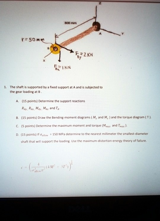 SOLVED: 600 mm r = 50 mm F = 2 kN I = 1 kN 1. The shaft is supported by ...