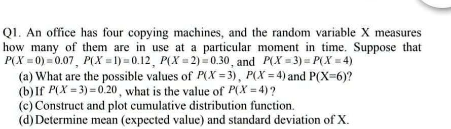 q1 an office has four copying machines and the random variable x ...