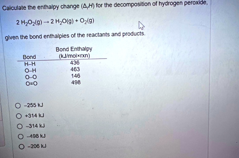Calculate the enthalpy change () for the decomposition of hydrogen ...