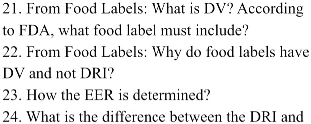 SOLVED: 21. From Food Labels: What is DV? According to FDA, what food ...