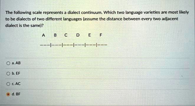 The following scale represents a dialect continuum. Which two language ...