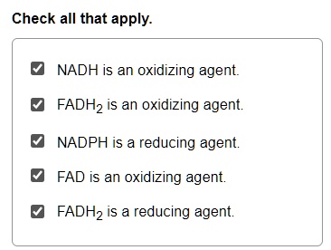 check all that apply nadh is an oxidizing agent fadh2 is an oxidizing ...