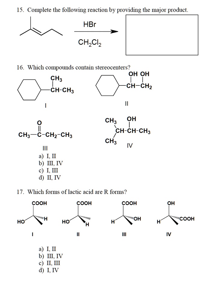 SOLVED: 15. Complete the following reaction by providing the major product. HBr CH2Cl2 16. Which ...