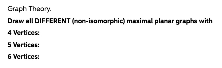 SOLVED: Graph Theory. Draw all DIFFERENT (non-isomorphic) maximal ...